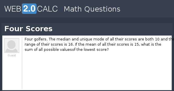 View question - Four Scores