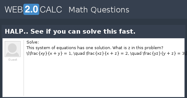 View question - HALP.. See if you can solve this fast.