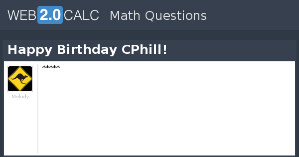 View question - Happy Birthday CPhill!