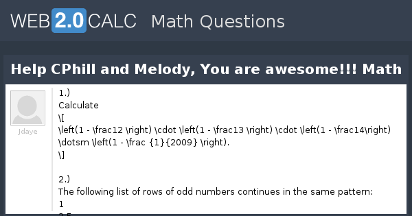 View question - Help CPhill and Melody, You are awesome!!! Math