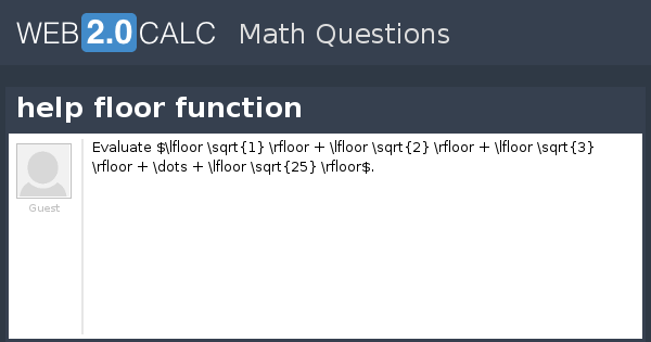 View Question Help Floor Function 3279