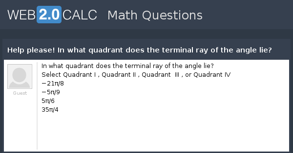 View question - Help please! In what quadrant does the terminal ray of ...