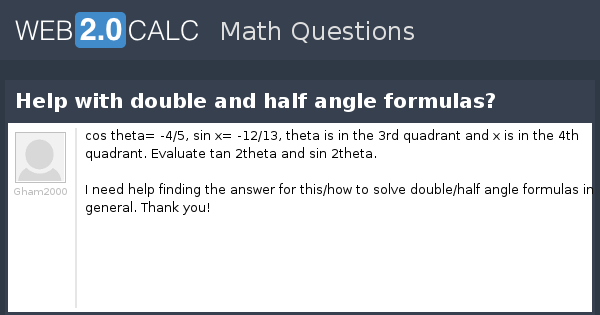 View question - Help with double and half angle formulas?
