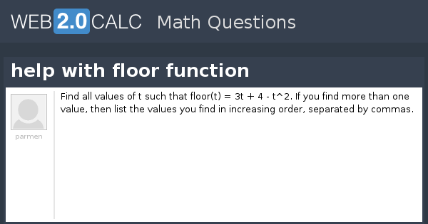 View Question Help With Floor Function 6560