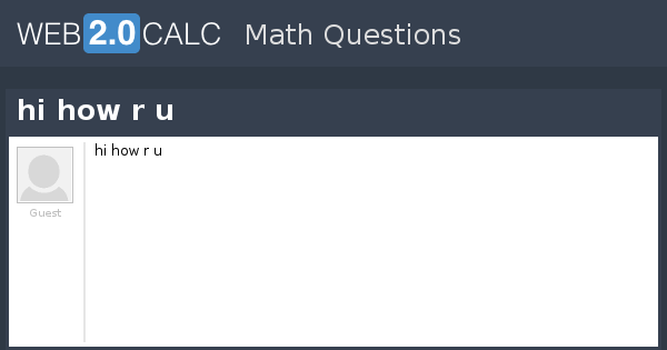 View question - hi how r u