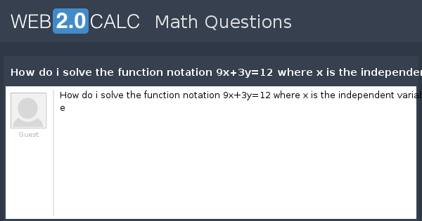 View question - How do i solve the function notation 9x+3y=12 where x ...