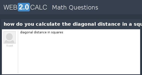 View question - how do you calculate the diagonal distance in a square?