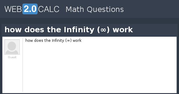 View question - how does the Infinity (∞) work