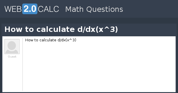 View question - How to calculate d/dx(x^3)