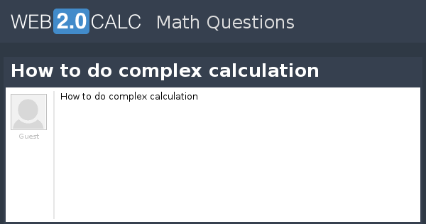 View question - How to do complex calculation