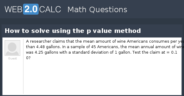 View question - How to solve using the p value method