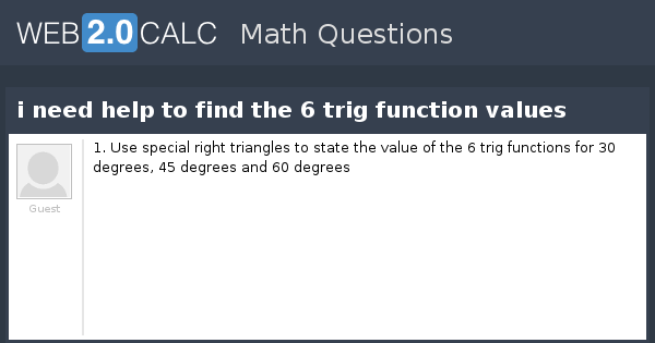 View question - i need help to find the 6 trig function values
