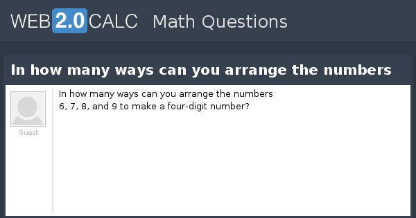View question - In how many ways can you arrange the numbers