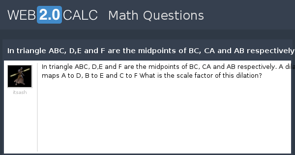 View question - In triangle ABC, D,E and F are the midpoints of BC, CA ...