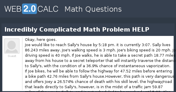 View question - Incredibly Complicated Math Problem HELP