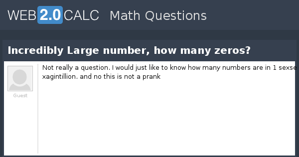 View question - Incredibly Large number, how many zeros?