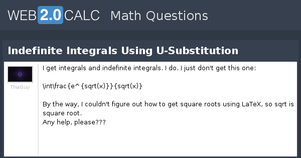 View Question Indefinite Integrals Using U Substitution 4467