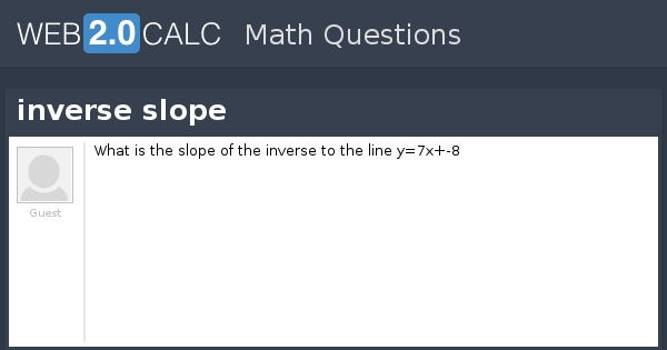 View question - inverse slope