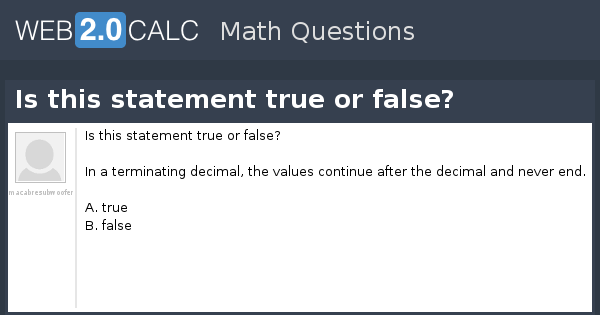 View question - Is this statement true or false?