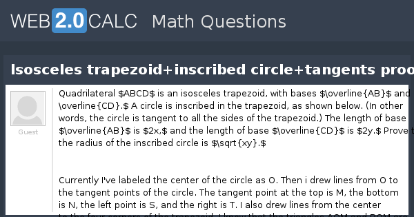 View question - Isosceles trapezoid+inscribed circle+tangents proof problem