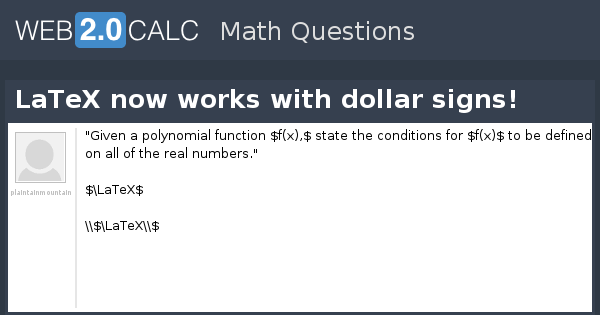 View question - LaTeX now works with dollar signs!