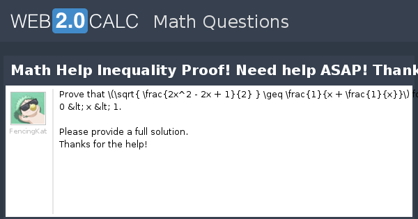 View question - Math Help Inequality Proof! Need help ASAP! Thanks!