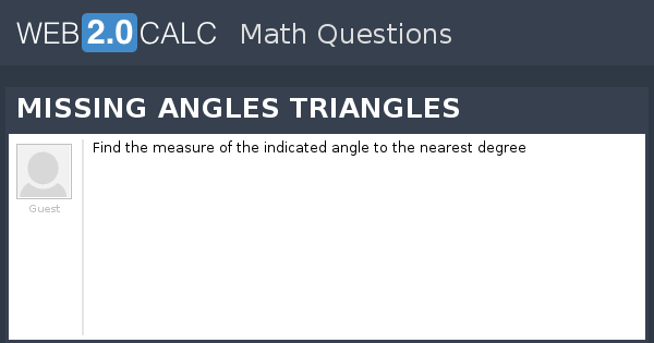 View question - MISSING ANGLES TRIANGLES