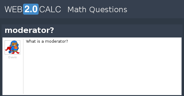 View question - moderator?