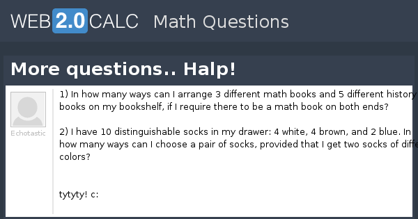 View question - More questions.. Halp!