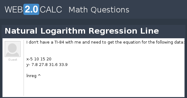 View question - Natural Logarithm Regression Line