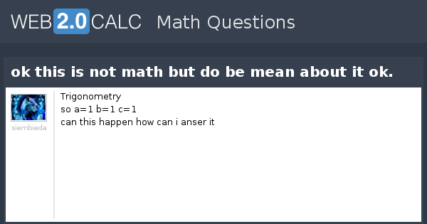 View question - ok this is not math but do be mean about it ok.