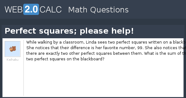 View question - Perfect squares; please help!