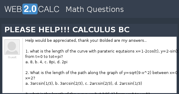 View question - PLEASE HELP!!! CALCULUS BC
