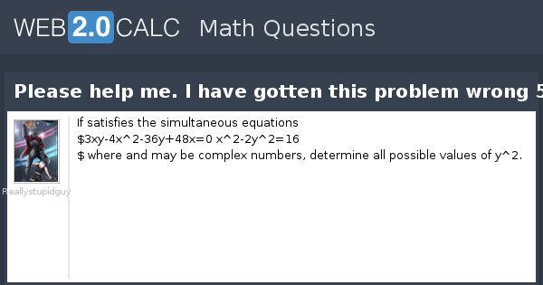 View question - Please help me. I have gotten this problem wrong 5 times.