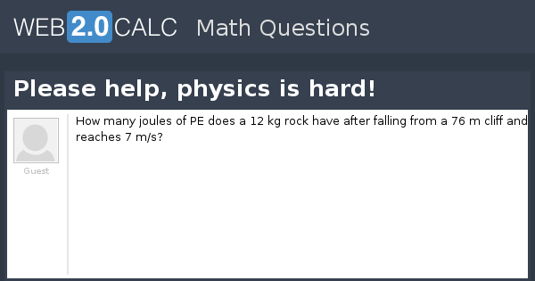 View question - Please help, physics is hard!