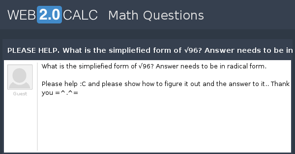View question - PLEASE HELP. What is the simpliefied form of √96 ...