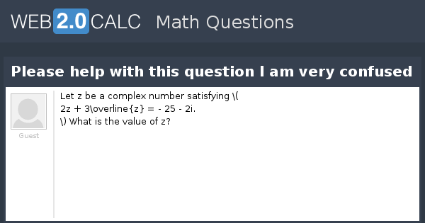 View question - Please help with this question I am very confused