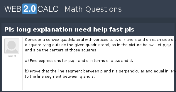 View question - Pls long explanation need help fast pls