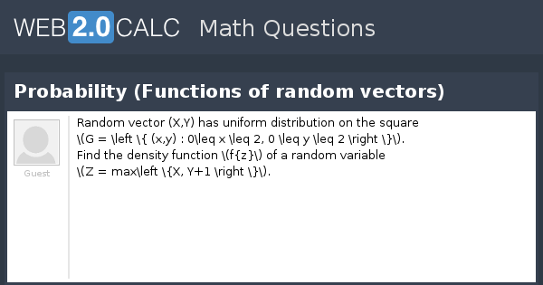 View question - Probability (Functions of random vectors)