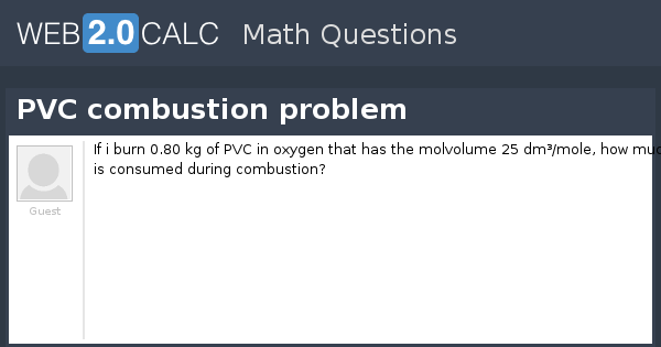 View question - PVC combustion problem