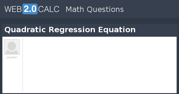 View question - Quadratic Regression Equation