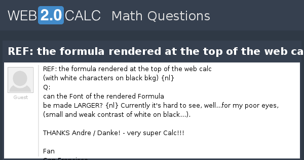 View question - REF: the formula rendered at the top of the web calc