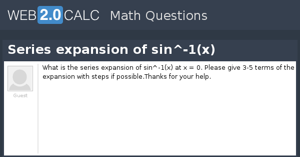 View question - Series expansion of sin^-1(x)