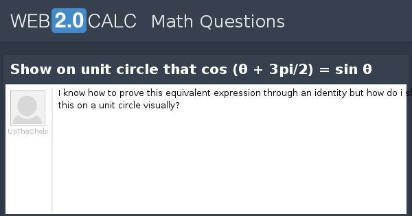 View question - Show on unit circle that cos (θ + 3pi/2) = sin θ