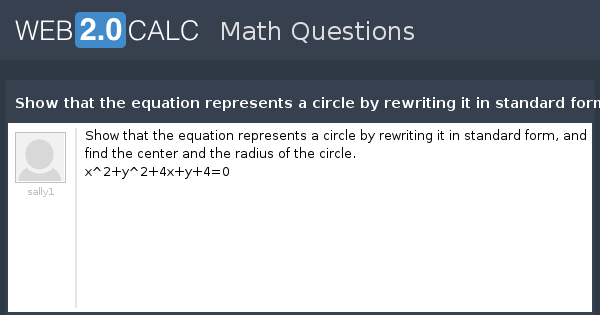 View question - Show that the equation represents a circle by rewriting ...