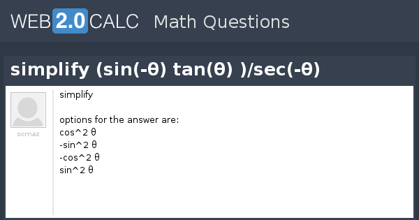 View question - simplify (sin(-θ) tan(θ) )/sec(-θ)