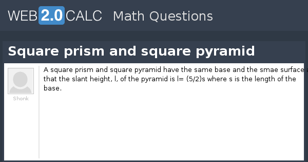 View question - Square prism and square pyramid