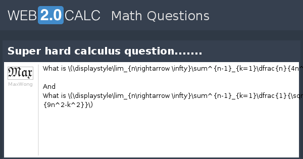 View question - Super hard calculus question.......