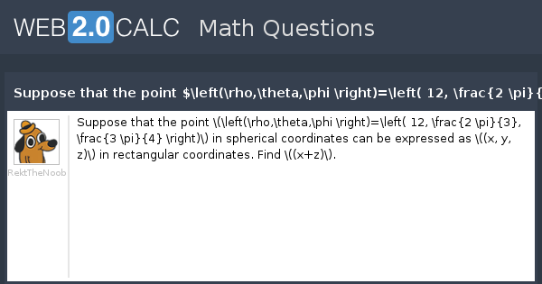 View question - Suppose that the point $\left(\rho,\theta,\phi \right ...