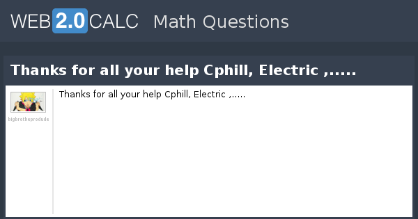 View question - Thanks for all your help Cphill, Electric